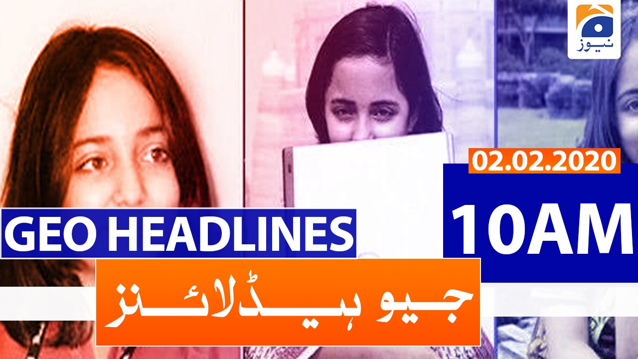 Geo Headlines 10 AM | 2nd February 2020 | TV Shows - geo.tv