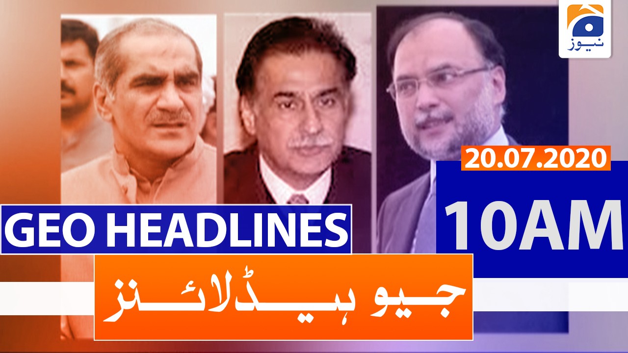 Geo Headlines 10 AM | 20th July 2020 | TV Shows - geo.tv