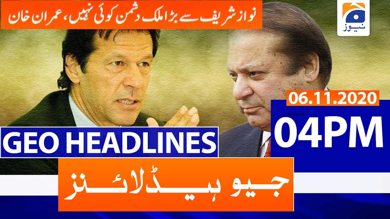 Geo Headlines 04 PM | 6th November 2020 | TV Shows - geo.tv