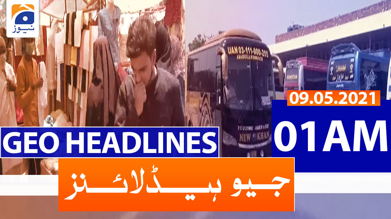 Geo Headlines 01 AM | 9th May 2021 | TV Shows - geo.tv