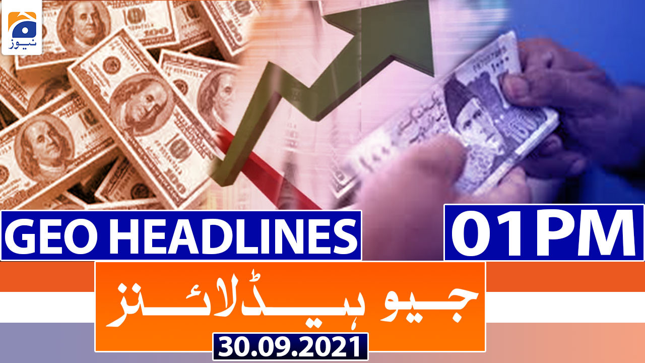 Geo Headlines 01 PM | 30th September 2021 | TV Shows - geo.tv