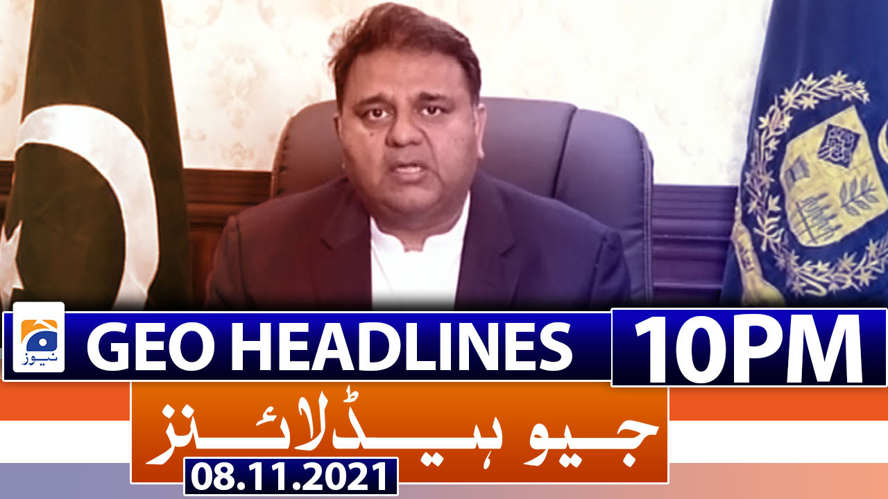 Geo Headlines 10 PM | 8th November 2021 | TV Shows - geo.tv