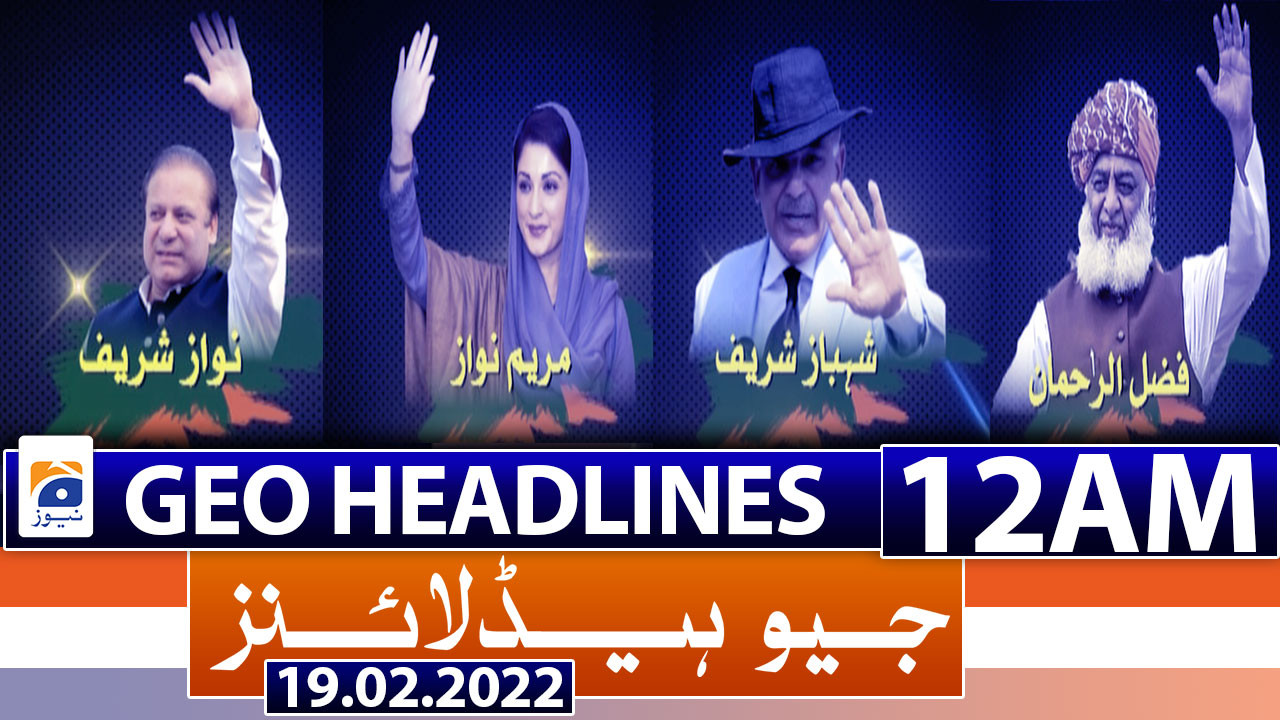 Geo Headlines 12 AM | 19th February 2022 | TV Shows - geo.tv