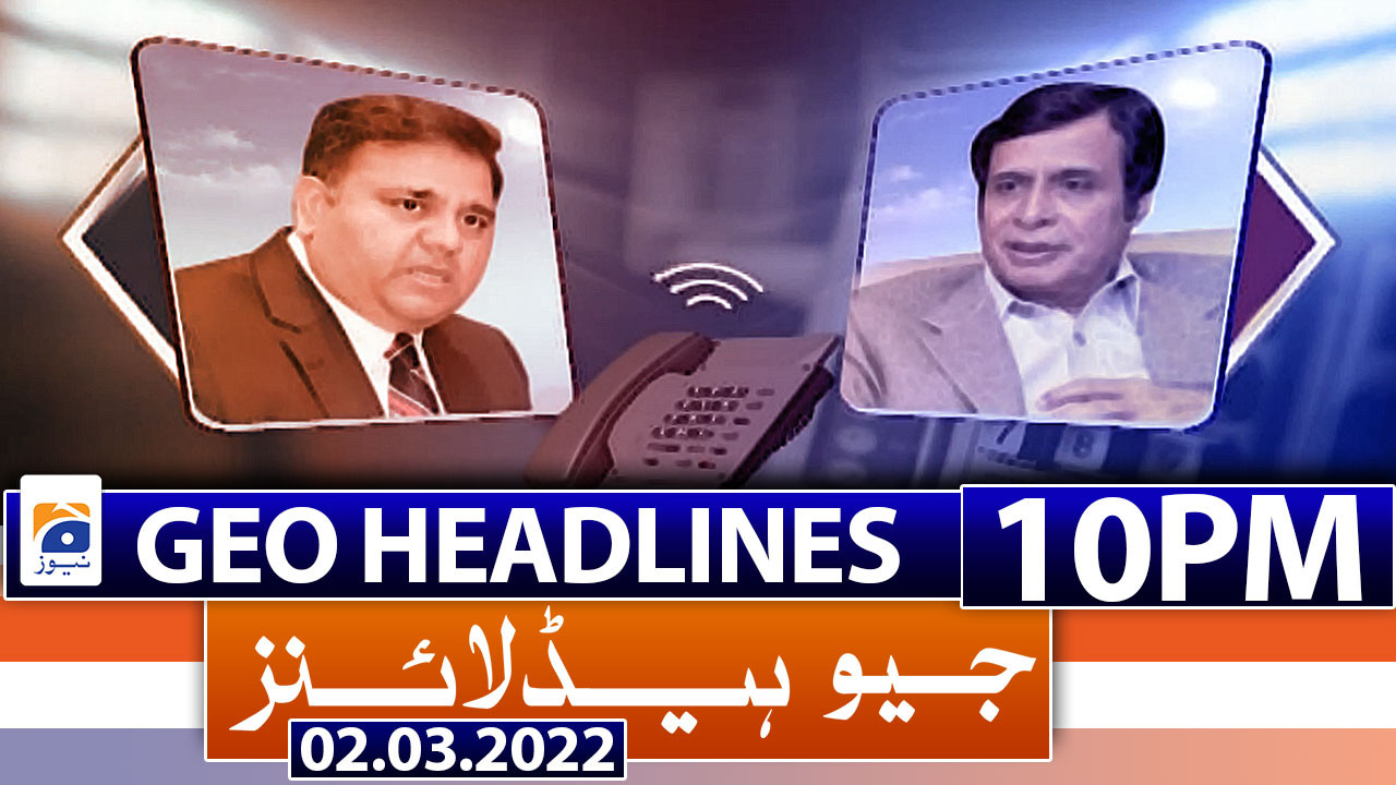 Geo Headlines 10 PM | 2nd March 2022 | TV Shows - geo.tv