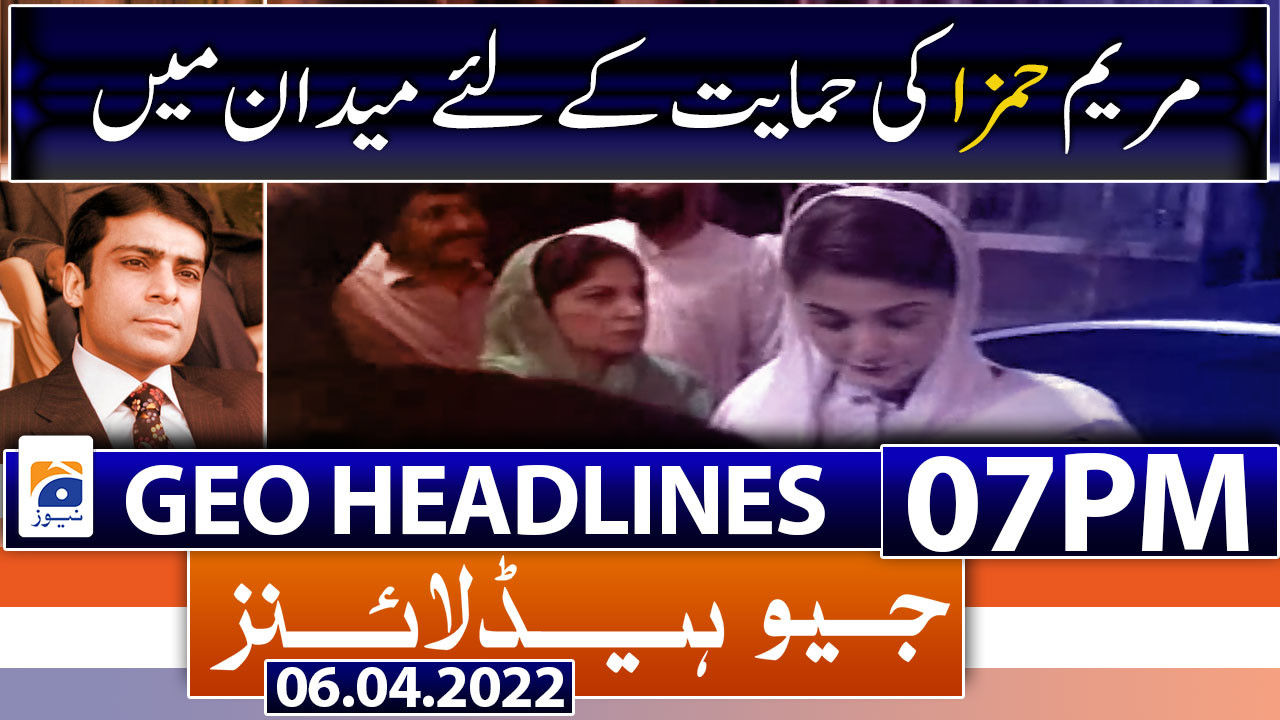 Geo Headlines 07 PM | 6th April 2022