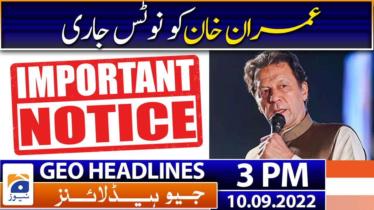 Geo Headlines Today 3 PM | 10th September 2022 | TV Shows - geo.tv
