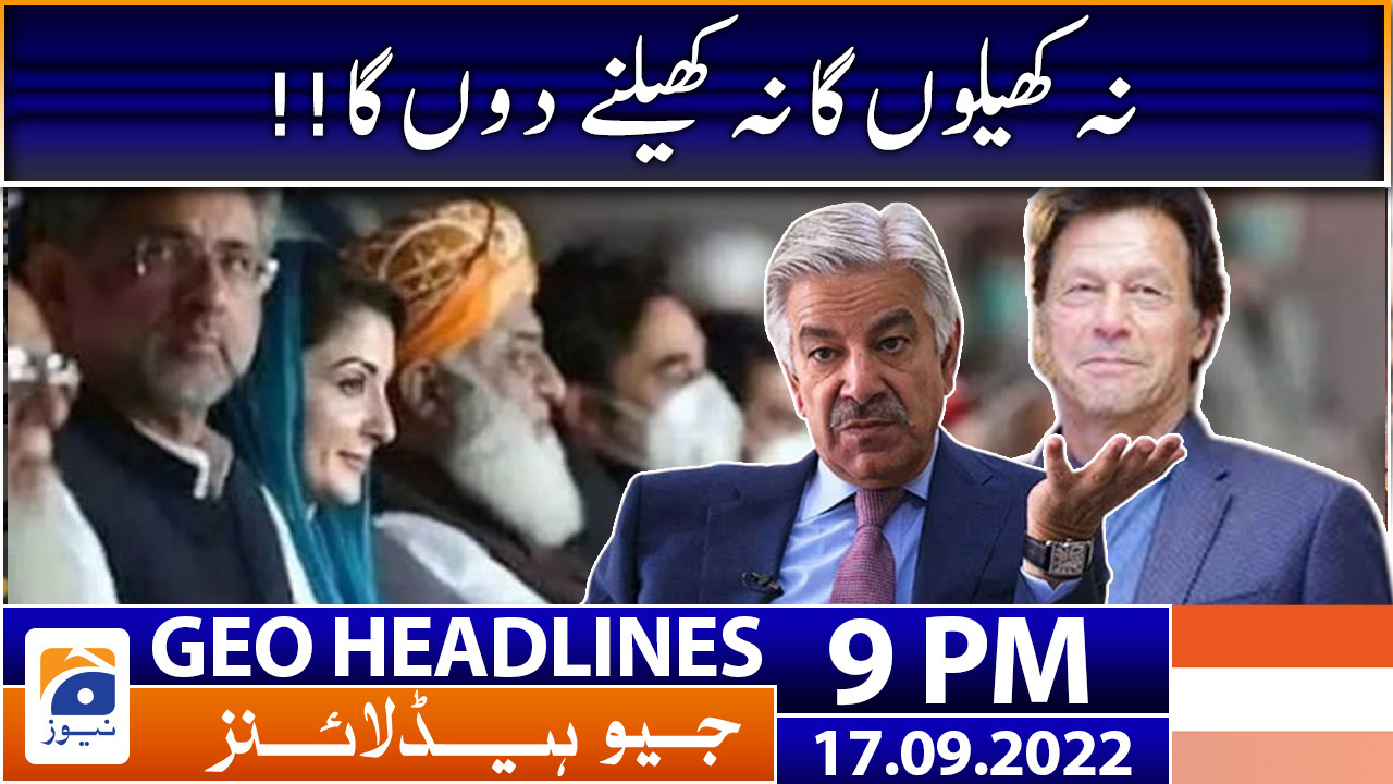 Geo News Headlines 9 PM | 17 September 2022 | TV Shows - geo.tv
