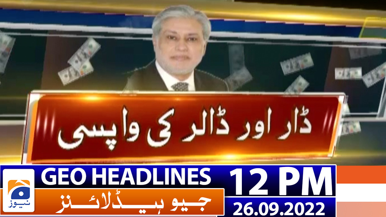 Geo News Headlines 12 PM | 26th September 2022