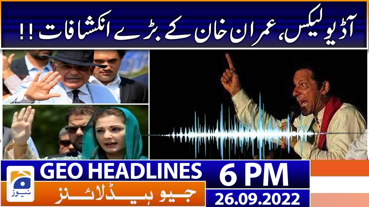 Geo News Headlines 6 PM | 26th September 2022 | TV Shows - geo.tv