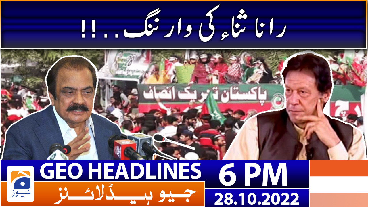 Geo News Headlines 6 PM | 28 October 2022 | TV Shows - geo.tv
