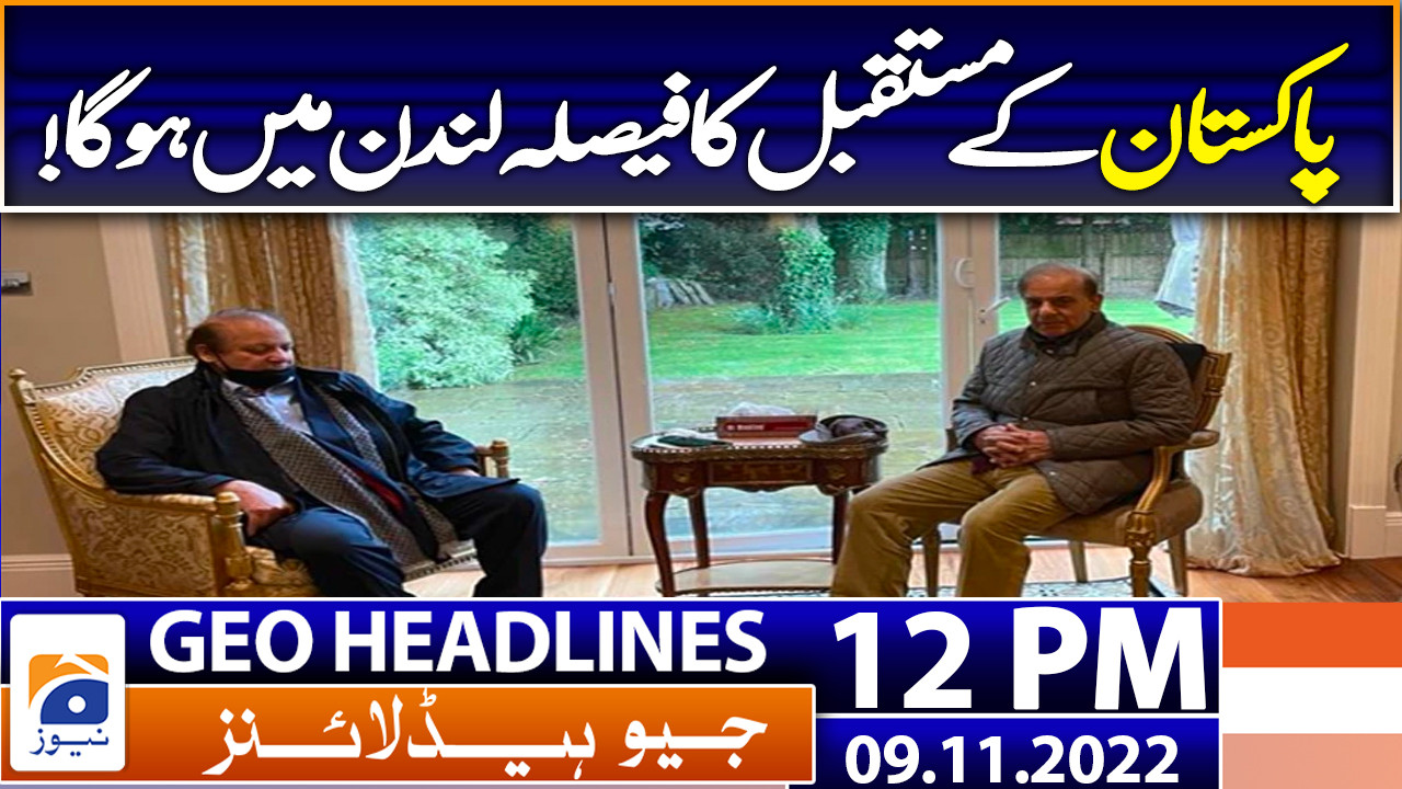 Geo News Headlines 12 PM | 9th November 2022 | TV Shows - geo.tv
