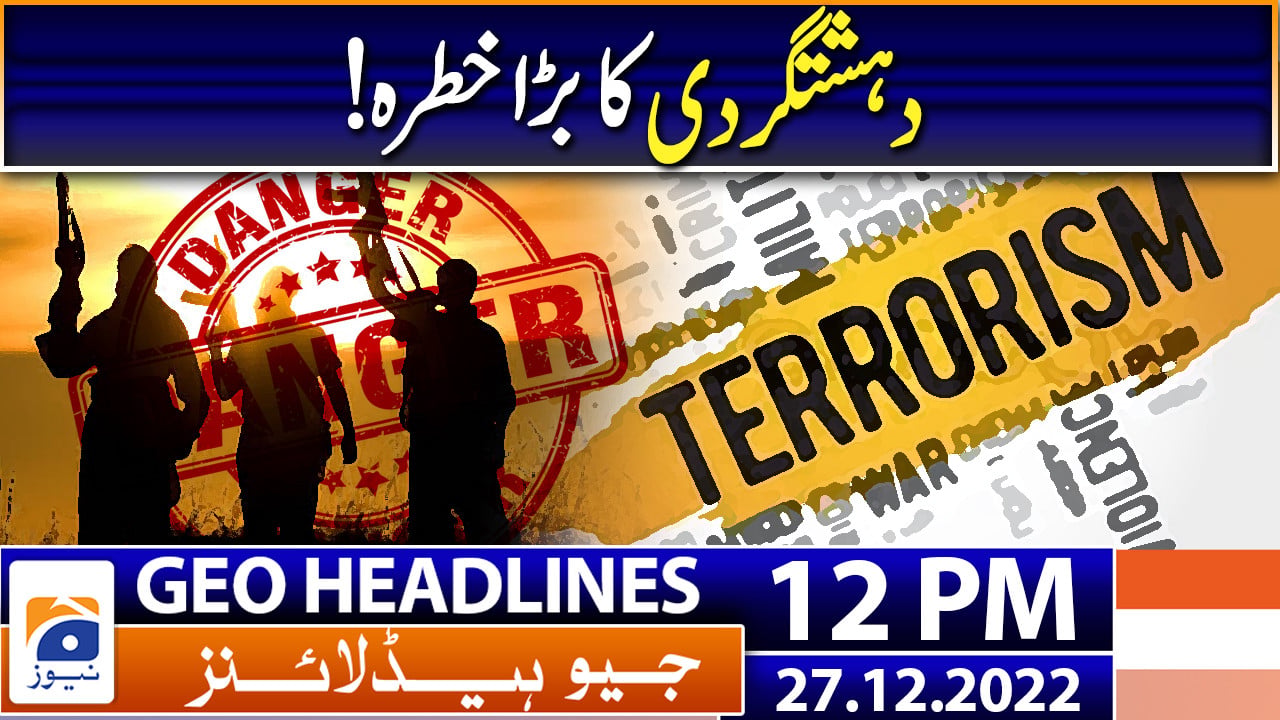 Geo Headlines 12 PM | 27th December 2022 | TV Shows - geo.tv