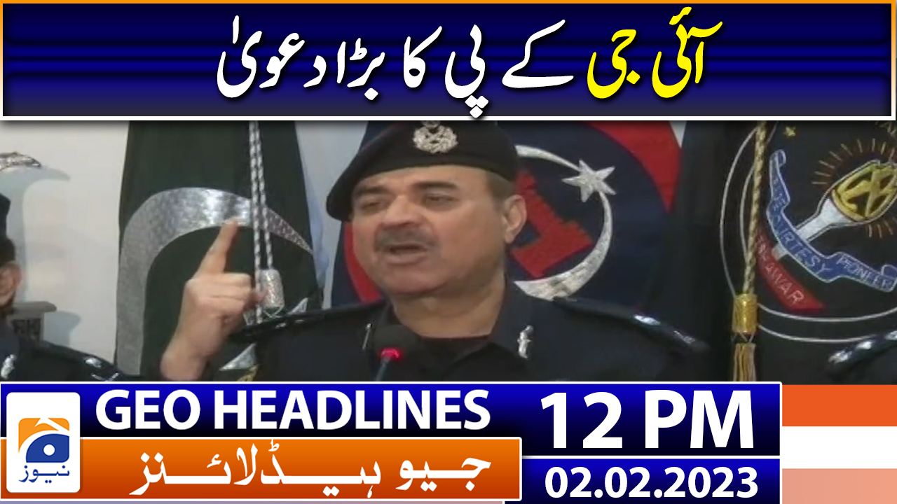 GeoHeadlines 12 PM | 2nd February 2023 | TV Shows - geo.tv