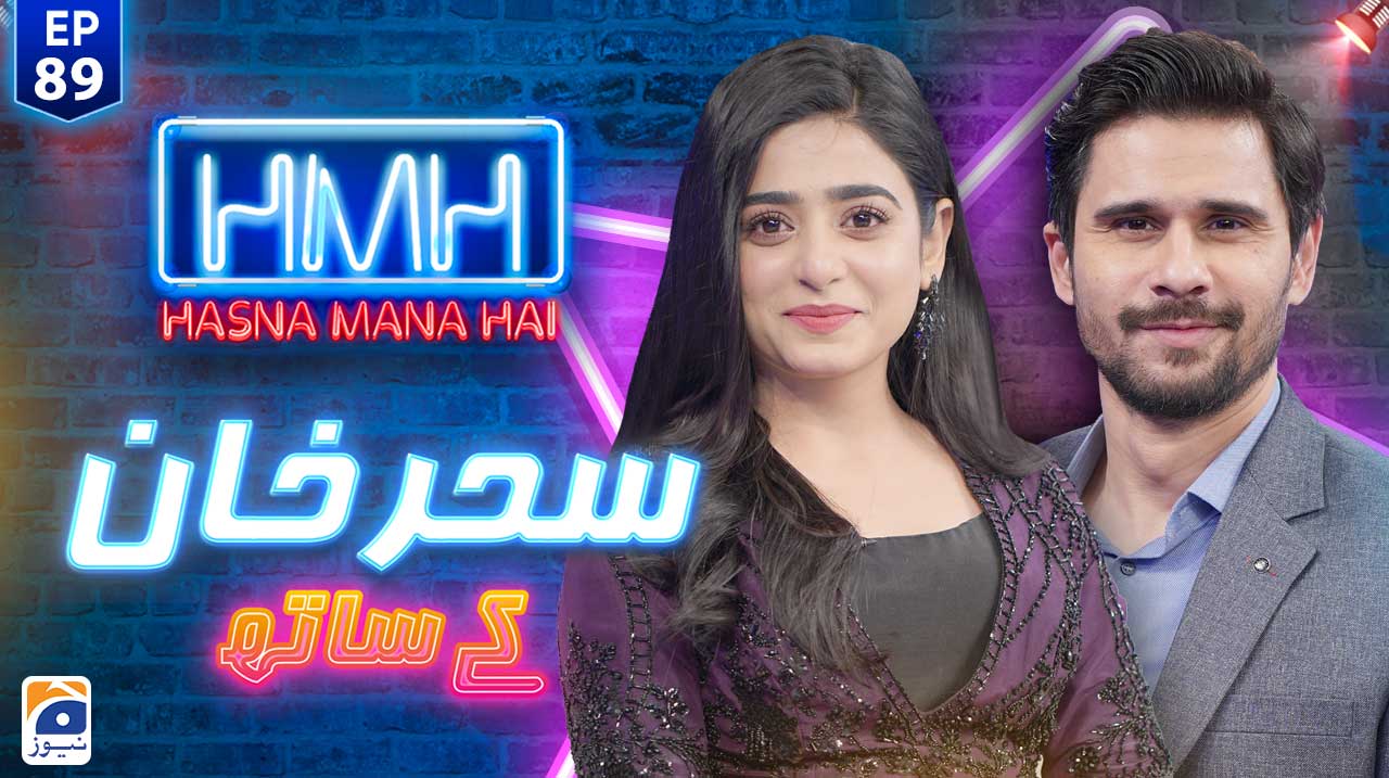 Hasna Mana Hai with Tabish Hashmi | Sehar Khan | Episode 89 | Geo News ...