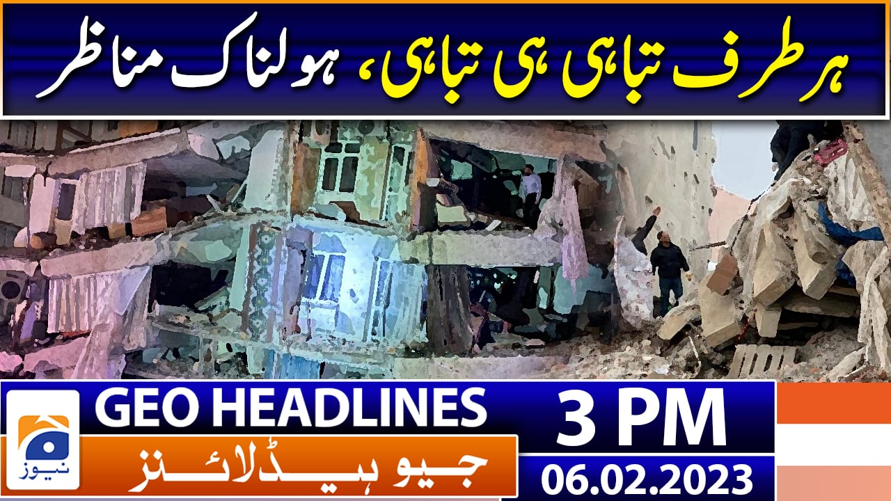 Geo Headlines 3 PM | 6th February 2023 | TV Shows - geo.tv