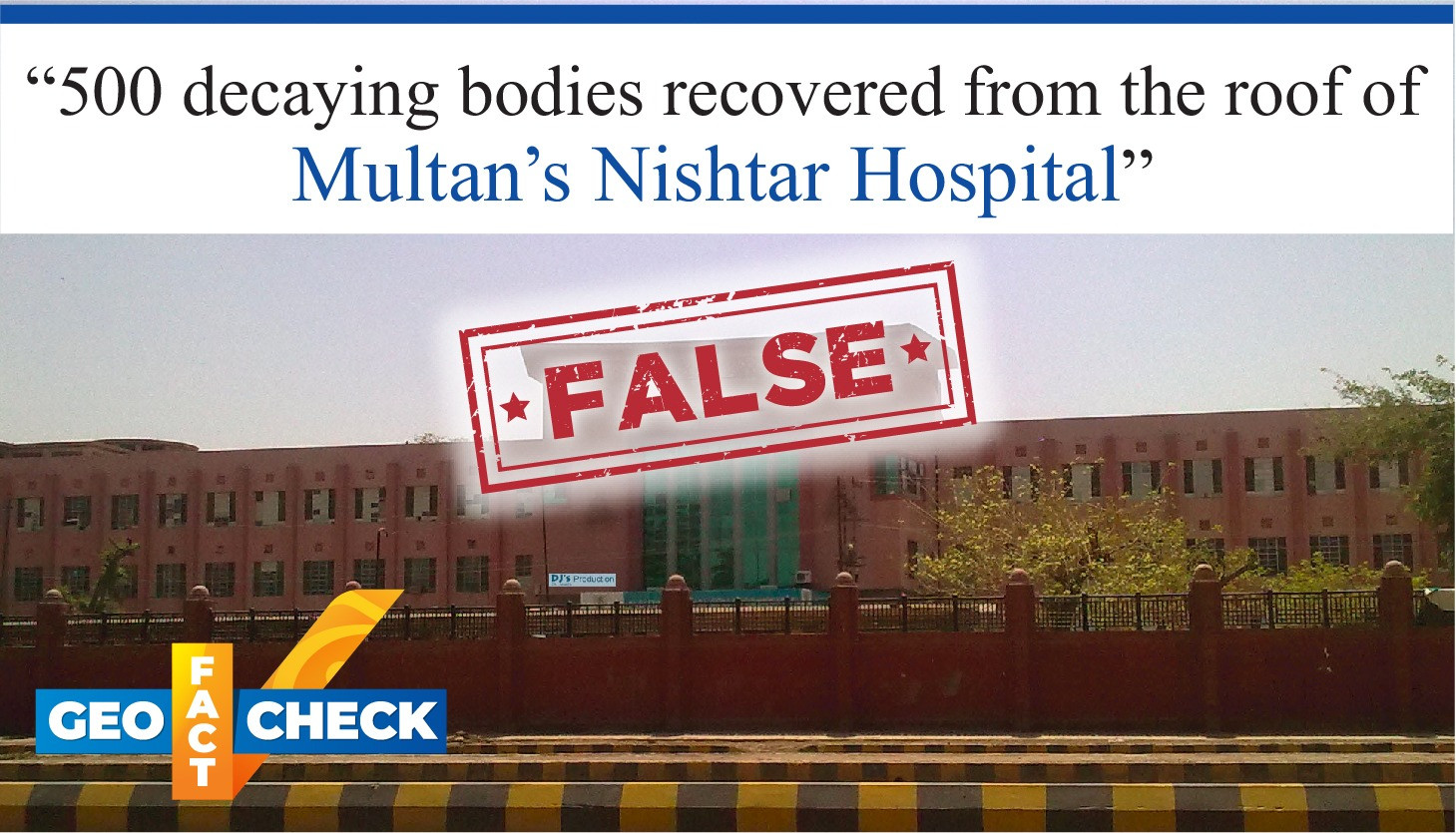 Fact-check: How many bodies were found on the roof of Multan's Nishtar ...