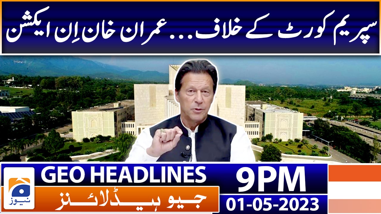 Geo News Headlines 9 PM | 1 May 2023 | TV Shows - geo.tv