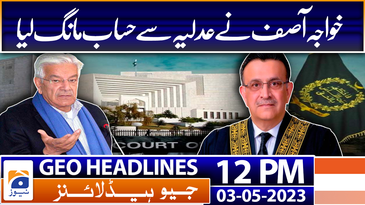 Geo Headlines 12 PM | 3rd May 2023 | TV Shows - geo.tv