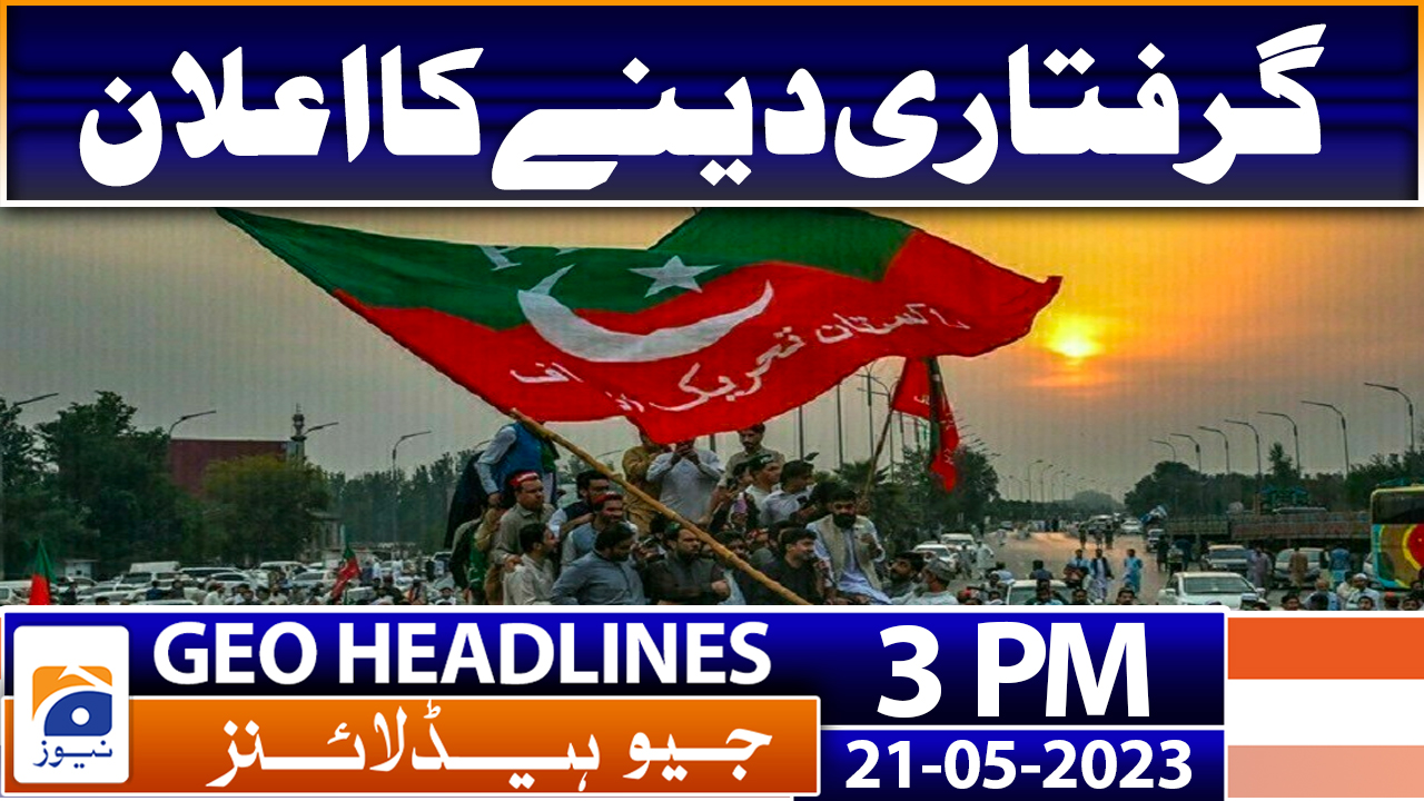 Geo Headlines 3 PM | 21st May 2023 | TV Shows - geo.tv