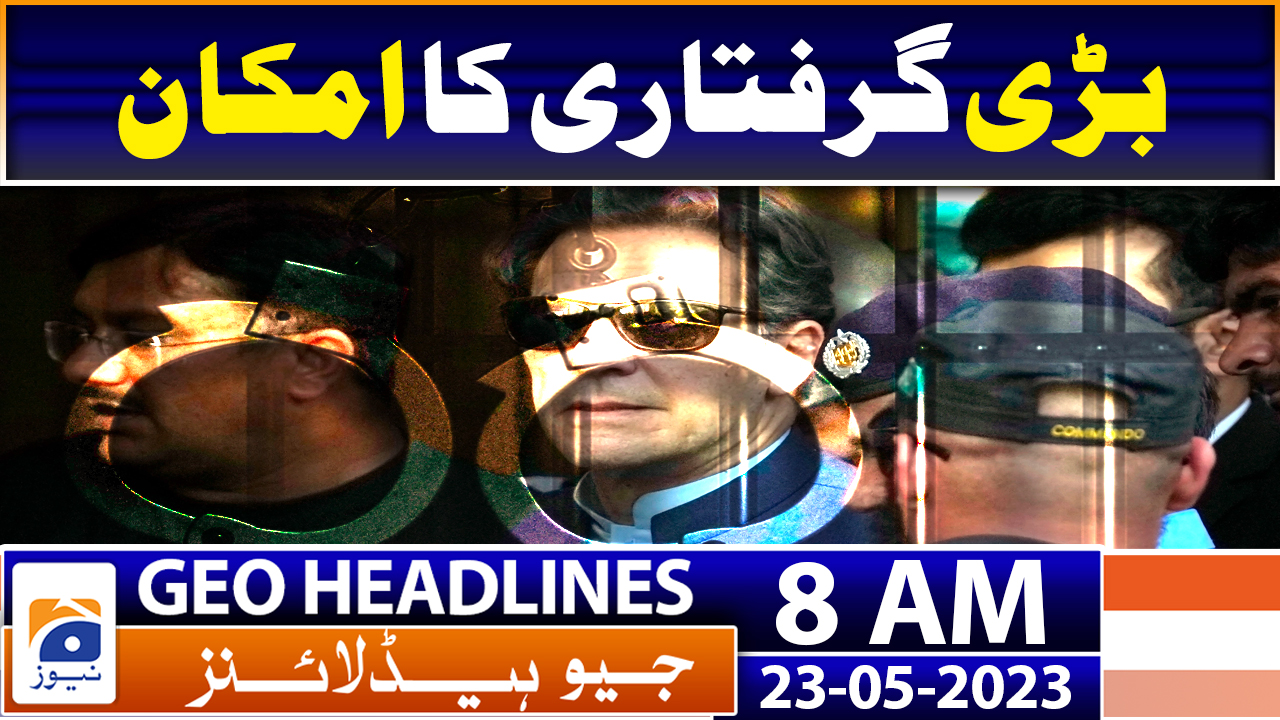 Geo Headlines 8 AM | 23rd May 2023 | TV Shows - geo.tv