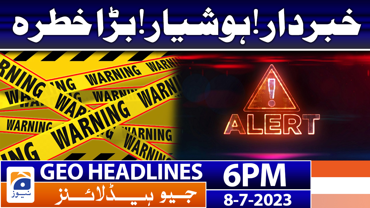 Geo News Headlines 6 PM | 8 July 2023 | TV Shows - geo.tv