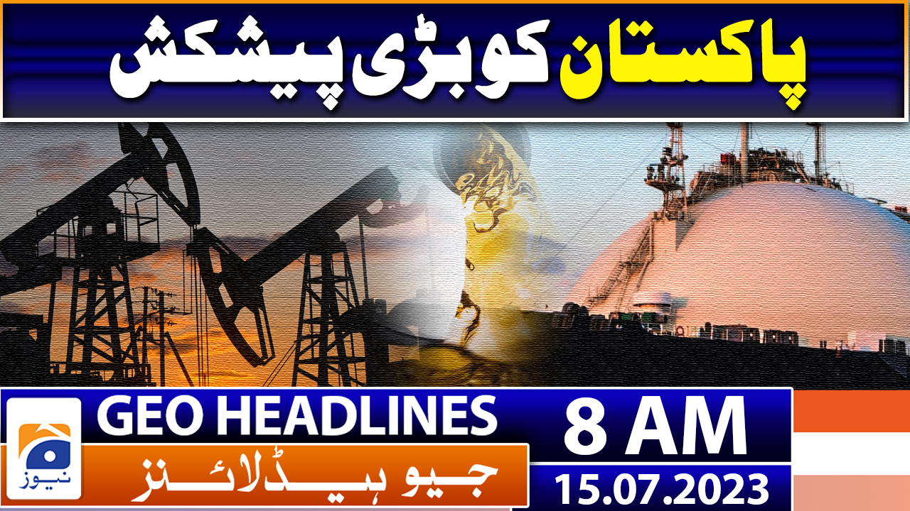 Geo Headlines 8 AM | 15th July 2023 | TV Shows - geo.tv