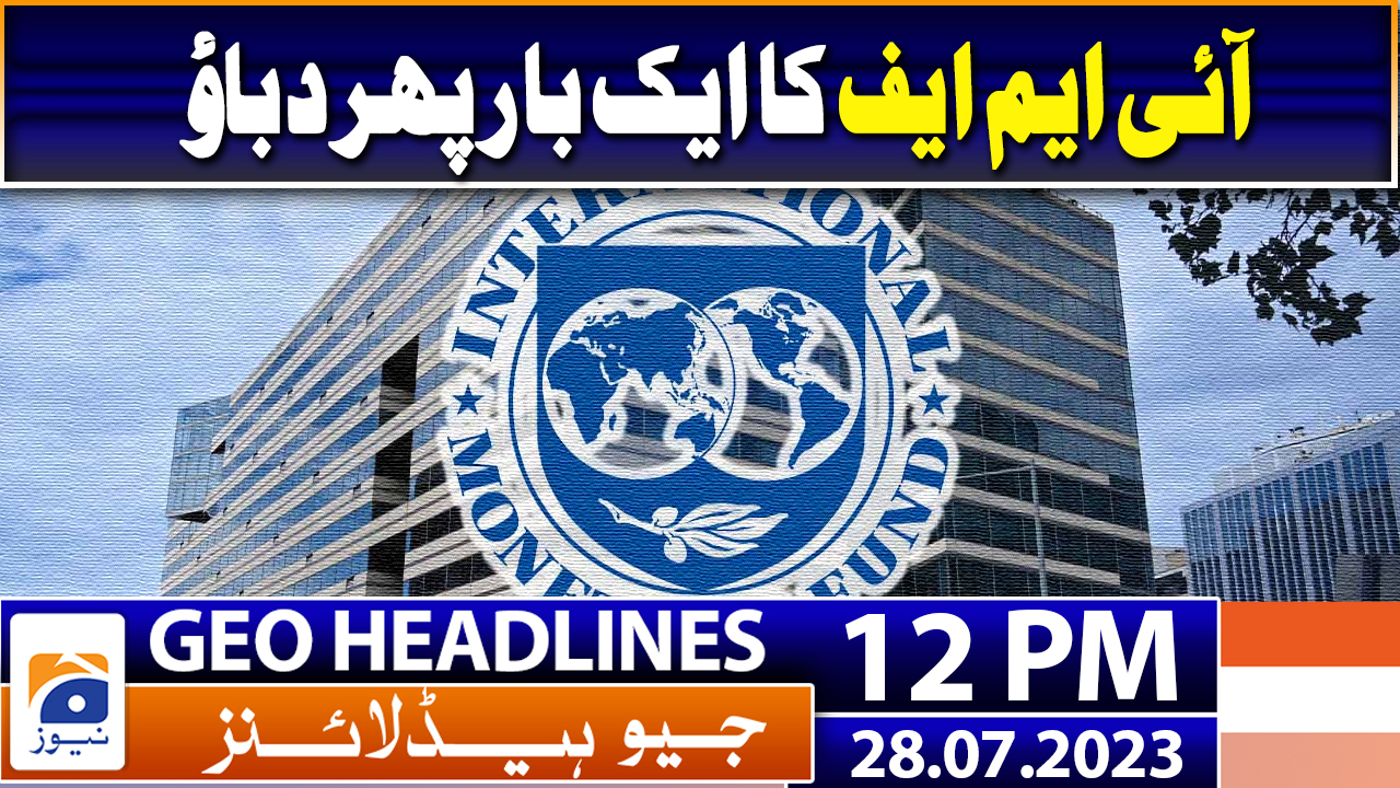 Geo News Headlines 12 PM | 28 July 2023 | TV Shows - geo.tv