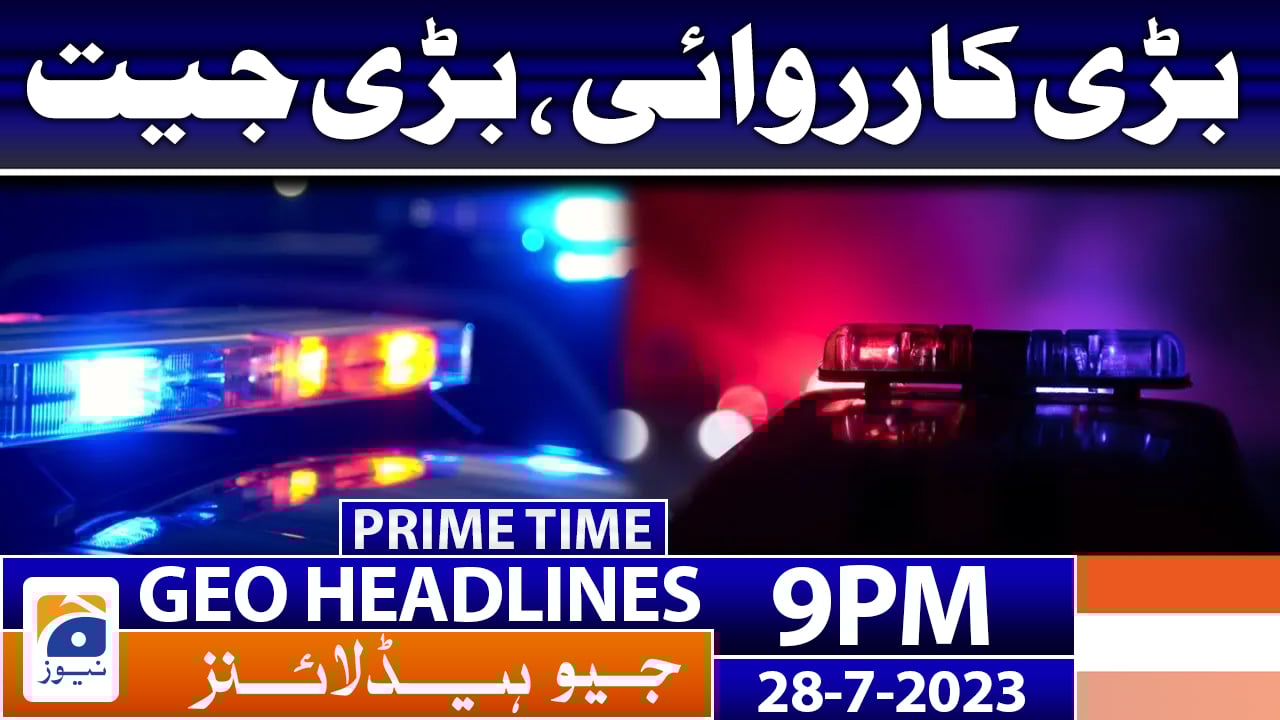 Geo News Headlines 9 PM | 28 July 2023 | TV Shows - geo.tv