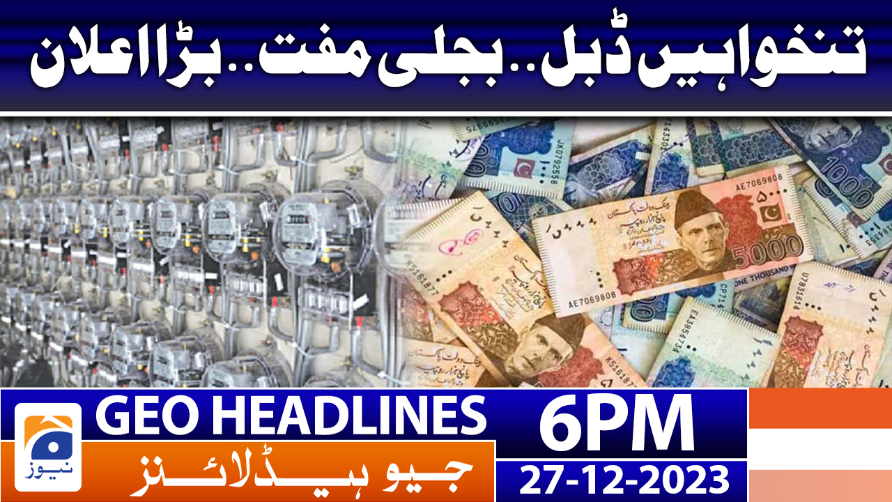 Geo Headlines 6 PM | 27th December 2023 | TV Shows - geo.tv