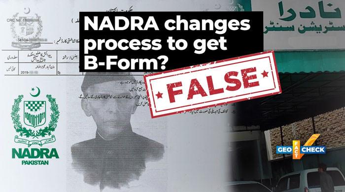 Fact-check: Has Nadra changed the process for getting a B-Form made?