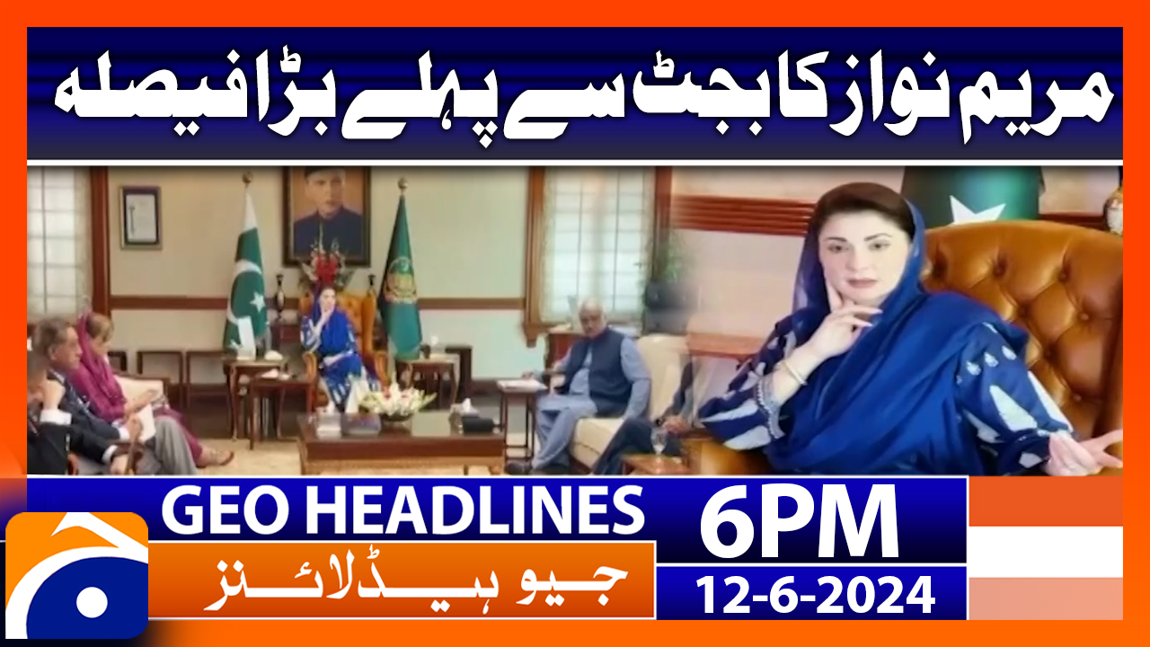 Geo News 6 PM Headlines | 12 June 2024
