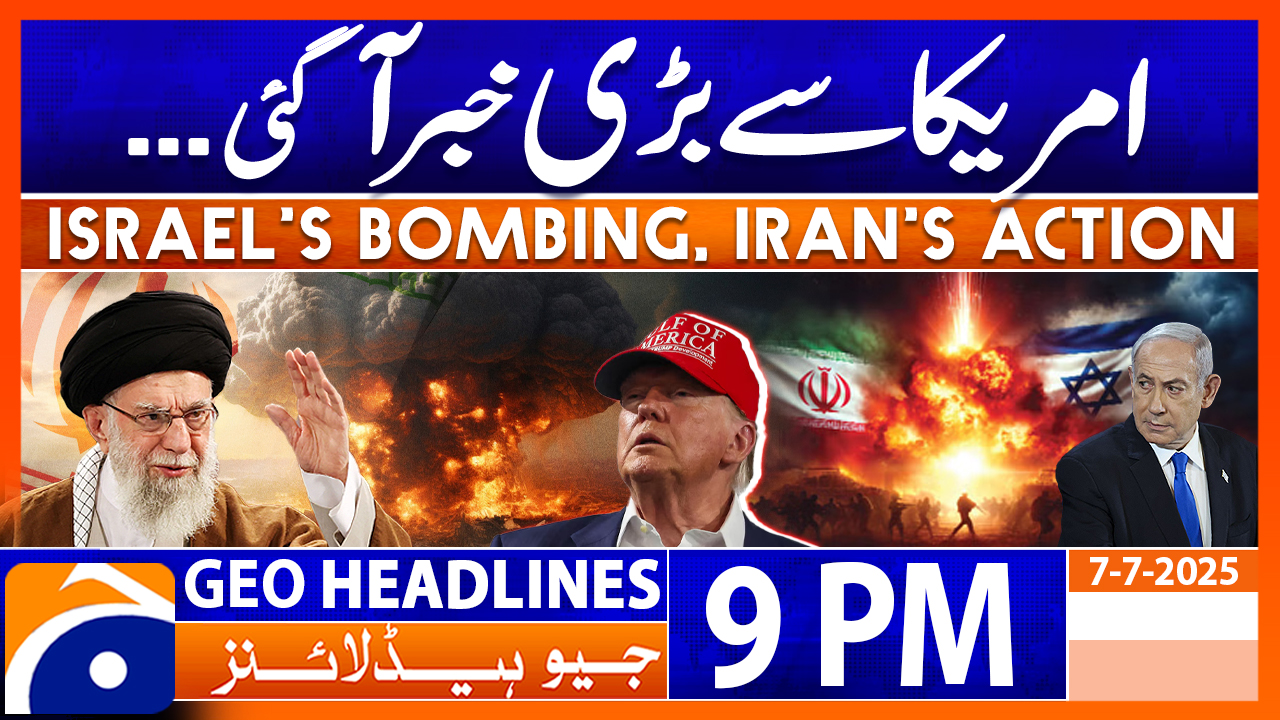 Headlines Geo News 9 PM | 7 July 2025 | TV Shows - geo.tv
